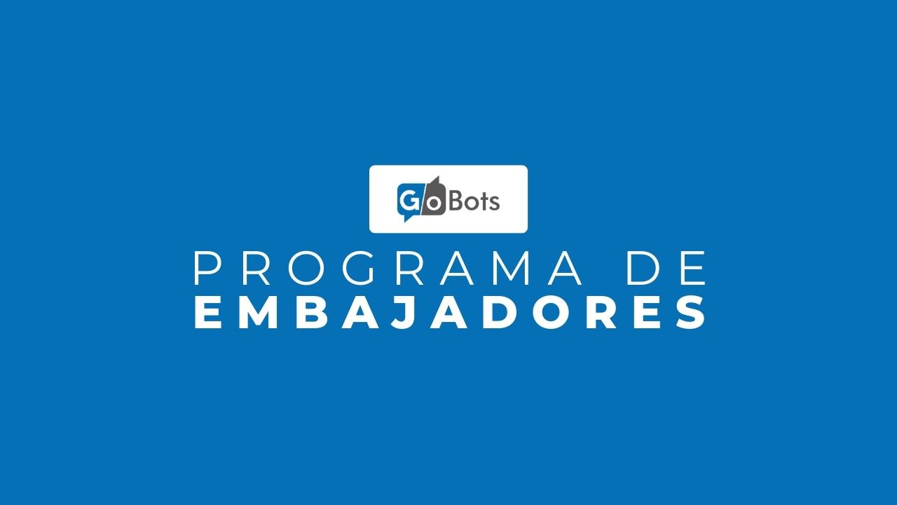Programa de Embajadores | GoBots